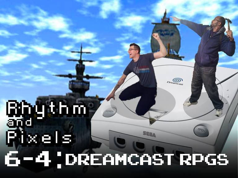 Episode 6-4 Dreamcast RPGs – Rhythm and Pixels